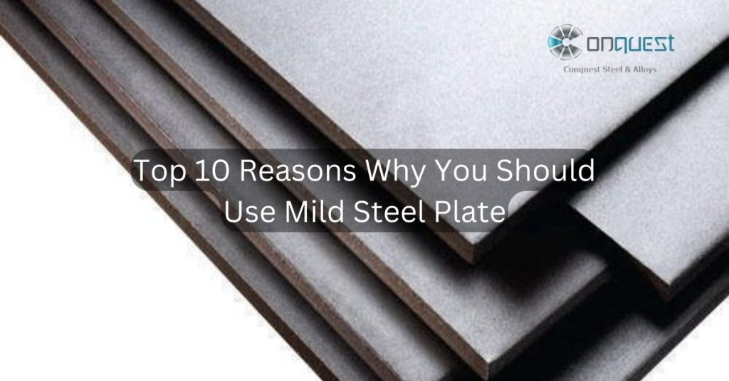 Top 10 Reasons Why You Should Use Mild Steel Plate