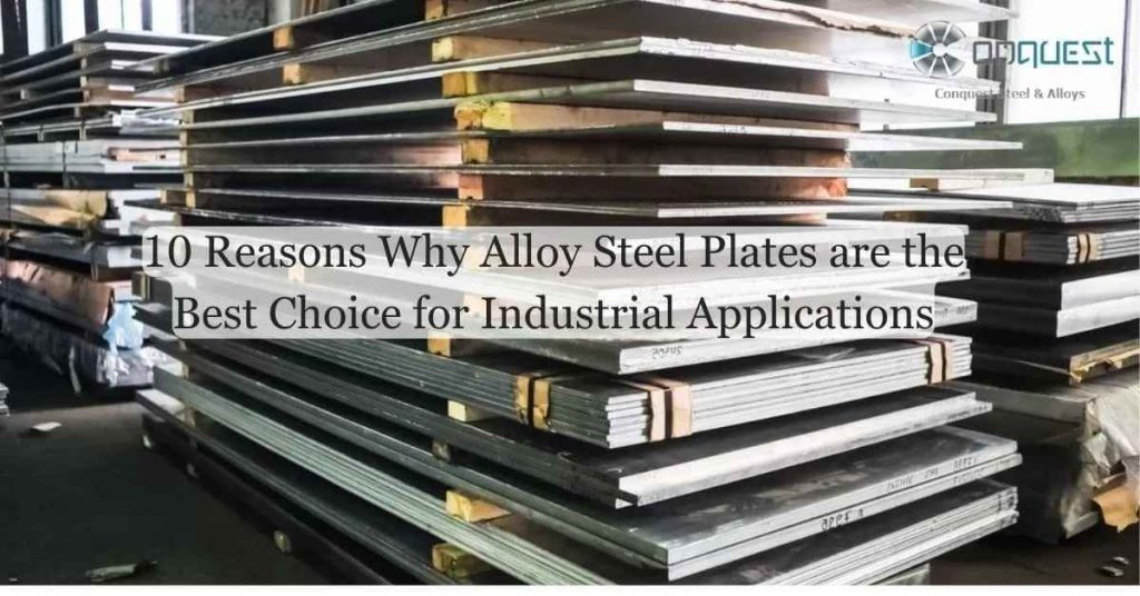 Discover the Top 10 Reasons for Choosing Alloy Steel Plates - Csteel India